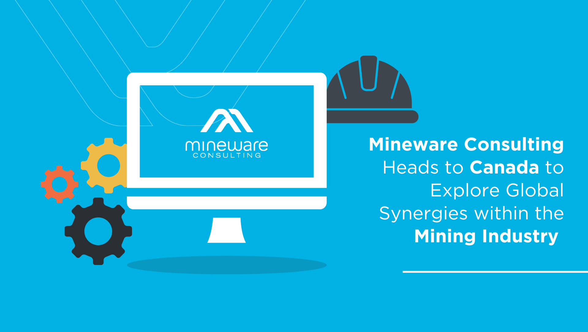 Mineware Consulting Heads to Canada to Explore Global Synergies within ...
