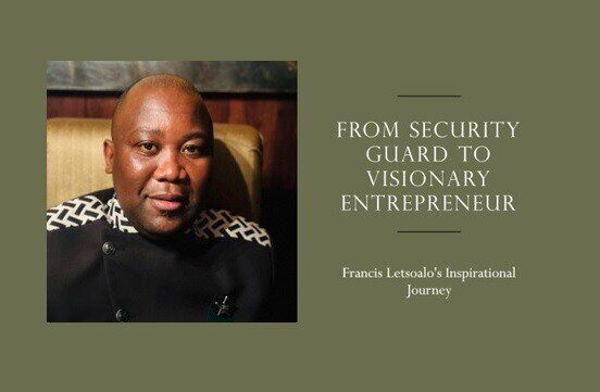 Francis Letsoalo - An Inspirational Journey from Security Guard to ...