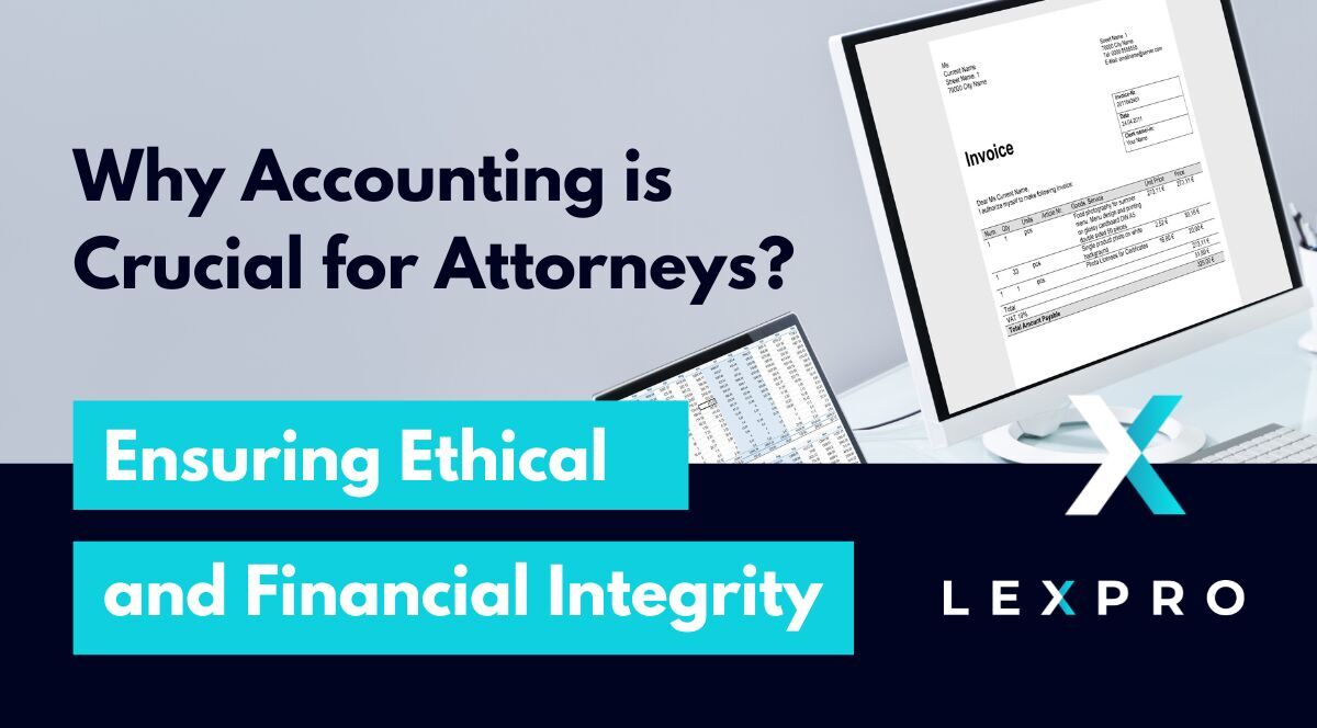 Why Accounting is Crucial for Attorneys: Ensuring Ethical and Financial ...